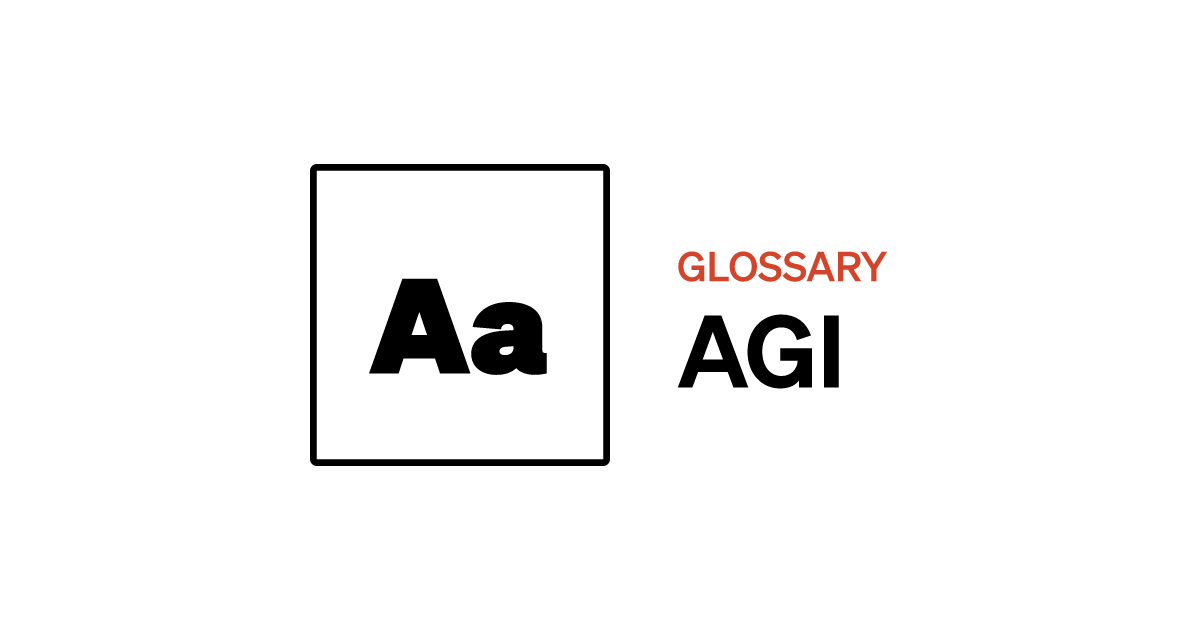 AGI | Tech Brew Glossary